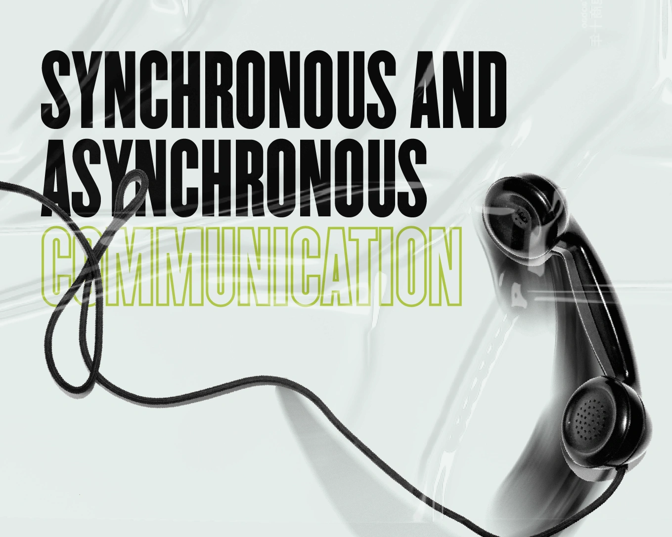 What Do Synchronous and Asynchronous Communication What Do Synchronous and Asynchronous Communication
