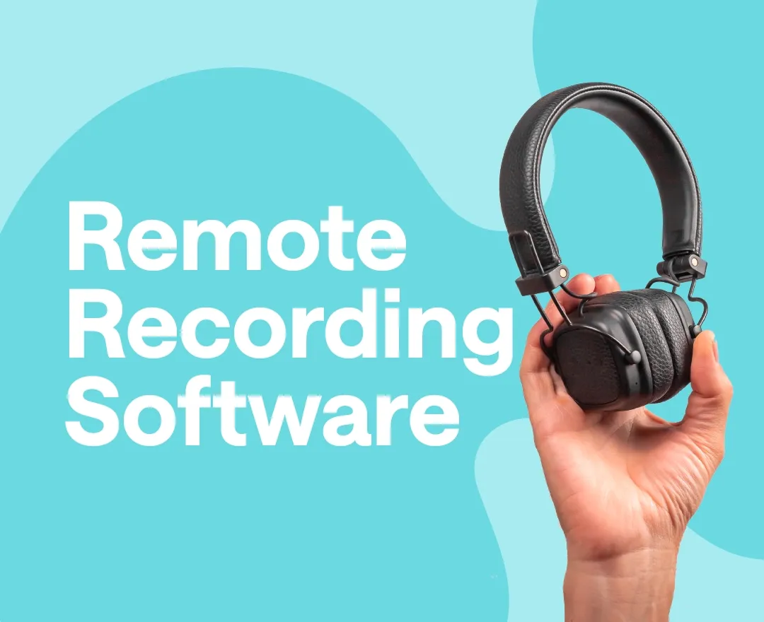 Best Remote Recording Software for Podcasters 2024