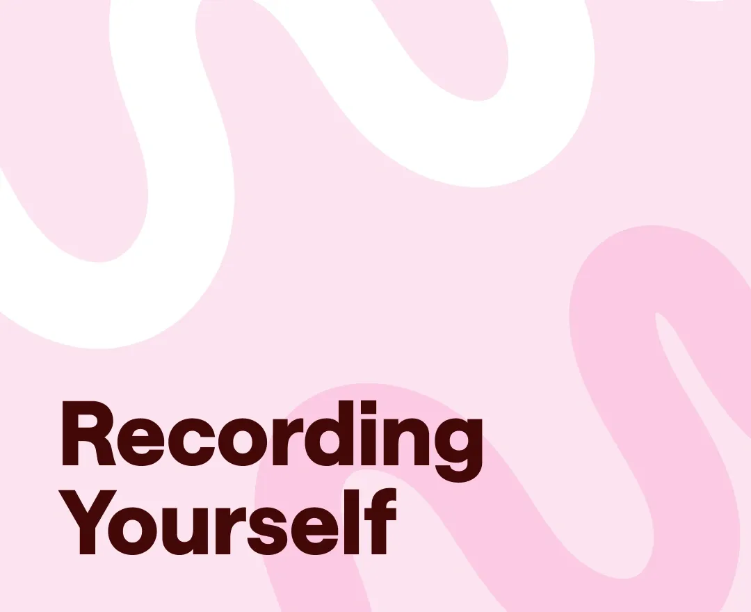 How to Get Comfortable Recording Yourself: Top 5 Tips
